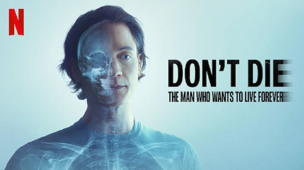 Don’t Die: The Man Who Wants To Live Forever – De DocUpdate
